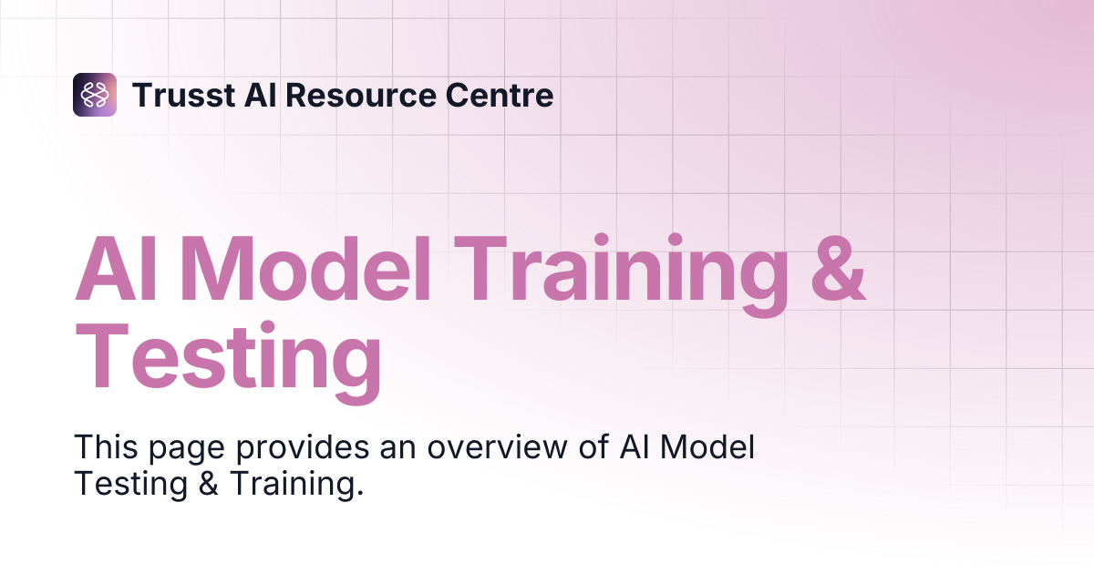 AI Model Training & Testing | Trusst Resource Centre | Trusst AI ...
