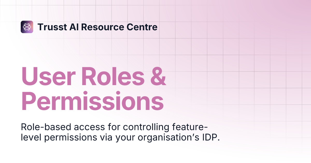 User Roles & Permissions | Trusst AI Resource Centre